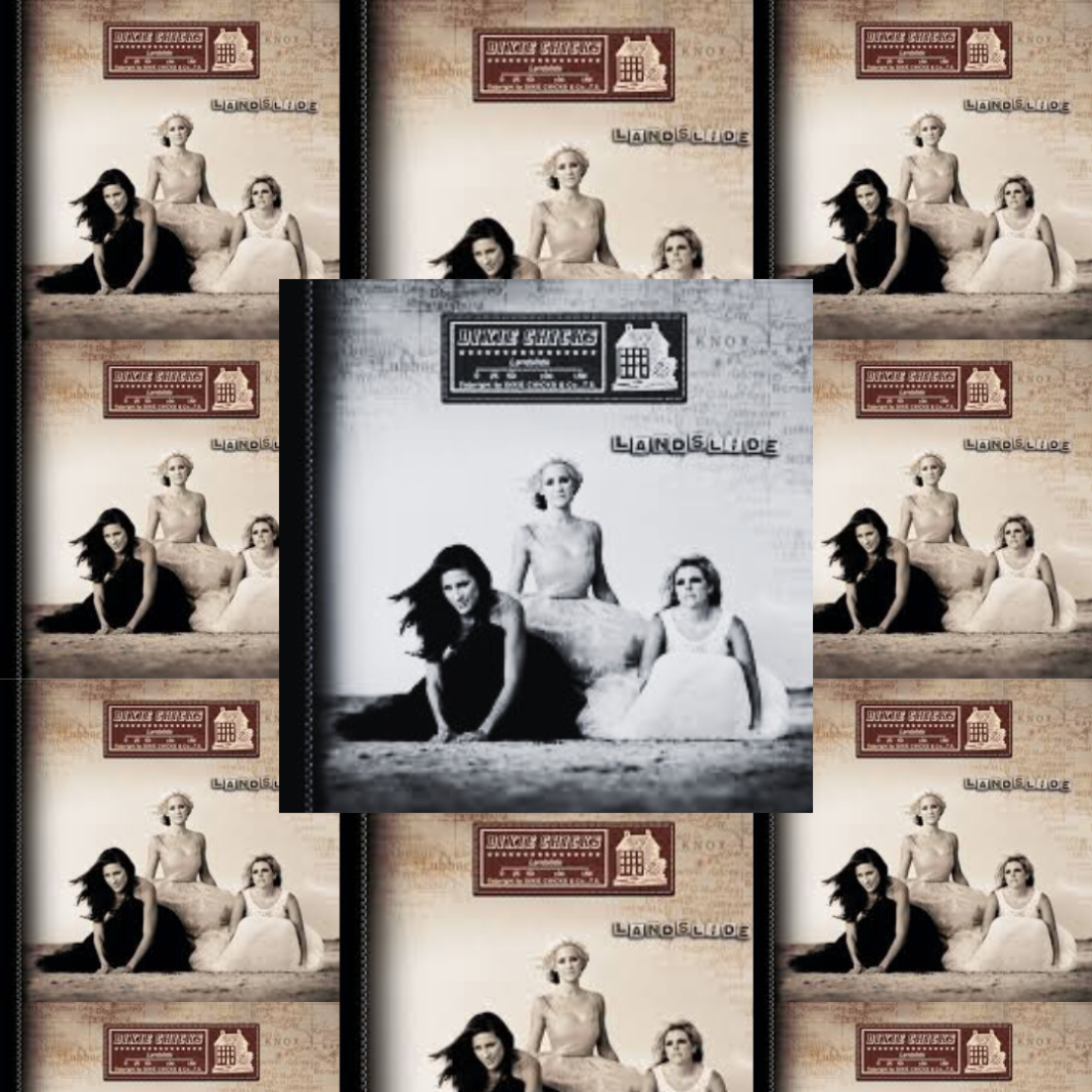 The Chicks do “Landslide” better than Stevie Nicks - The Brock Press